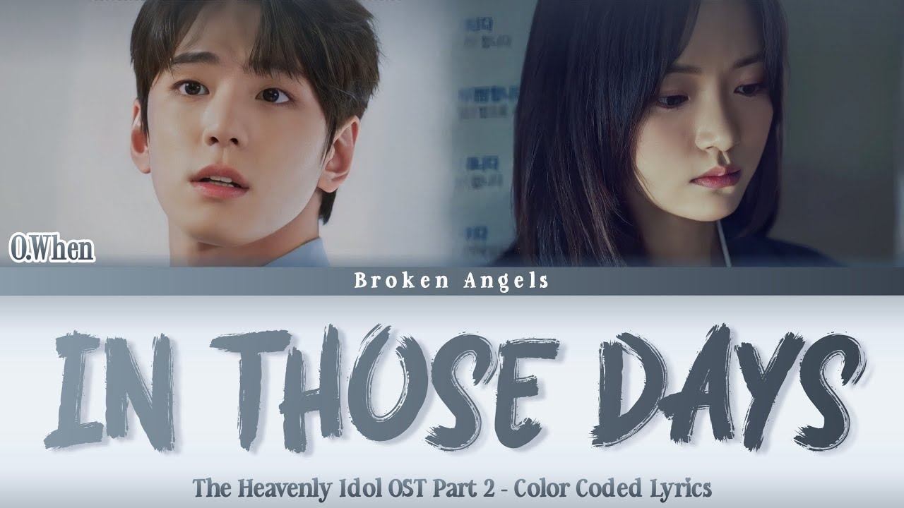 O.WHEN - In Those Days [OST The Heavenly Idol Part 2] Lyrics Sub Han ...