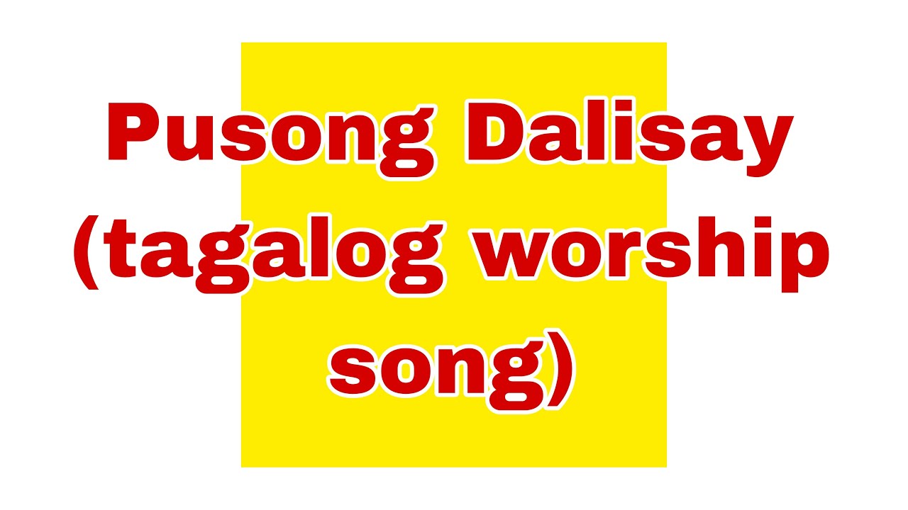 Pusong dalisay(tagalog worship song) - YouTube