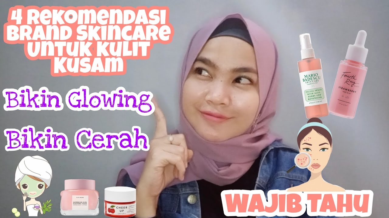 Rekomendasi Skincare Untuk kulit kusam | Skincare yang Bagus untuk ...