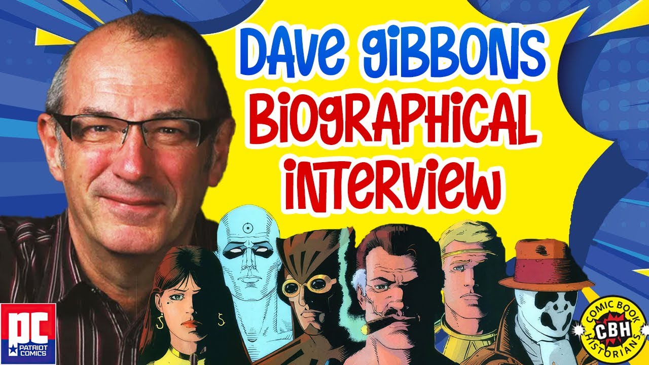 Dave Gibbons Biographical Interview 2024 by Alex Grand & Mike Alderman ...