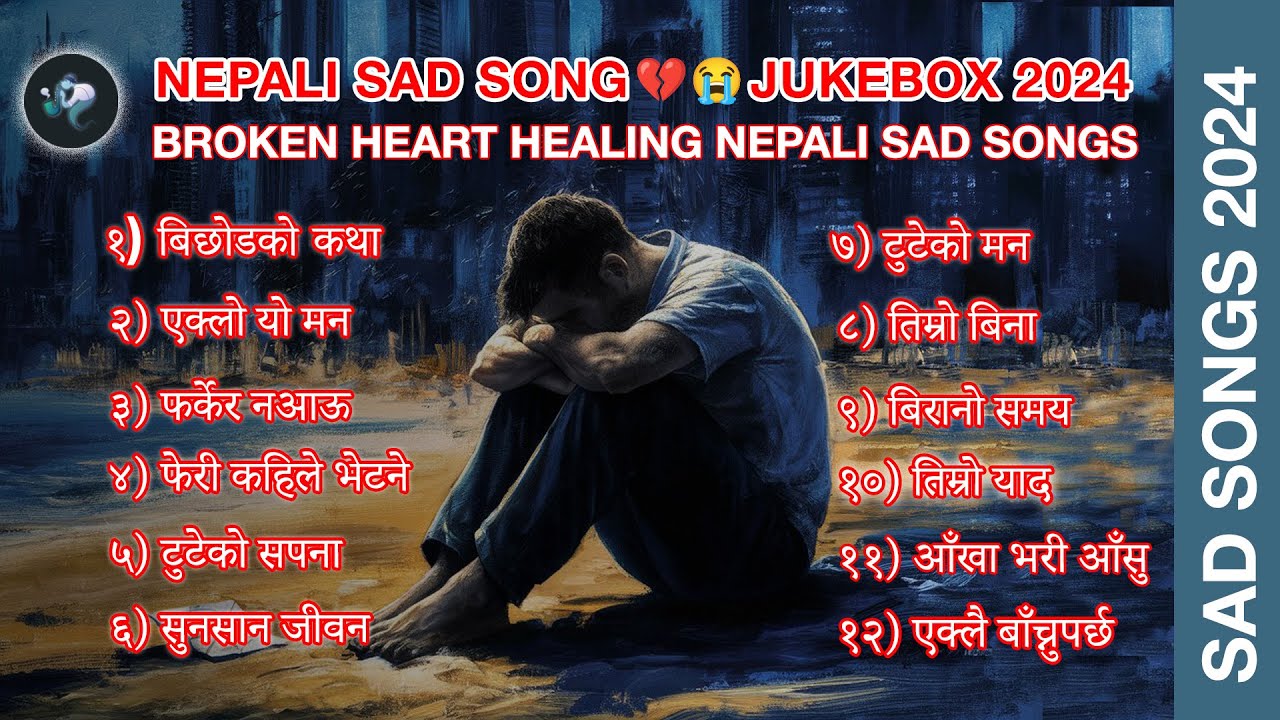 New Nepali Sad Song For Broken Heart 💔🥺 | Nepali Sad Jukebox | Sad Song ...