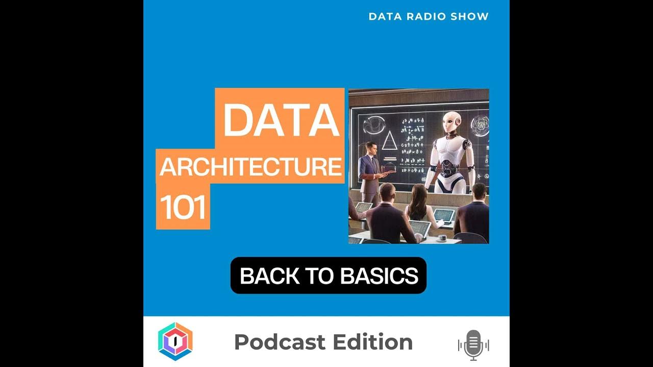 Back to Basics - Data Architecture 101 - YouTube