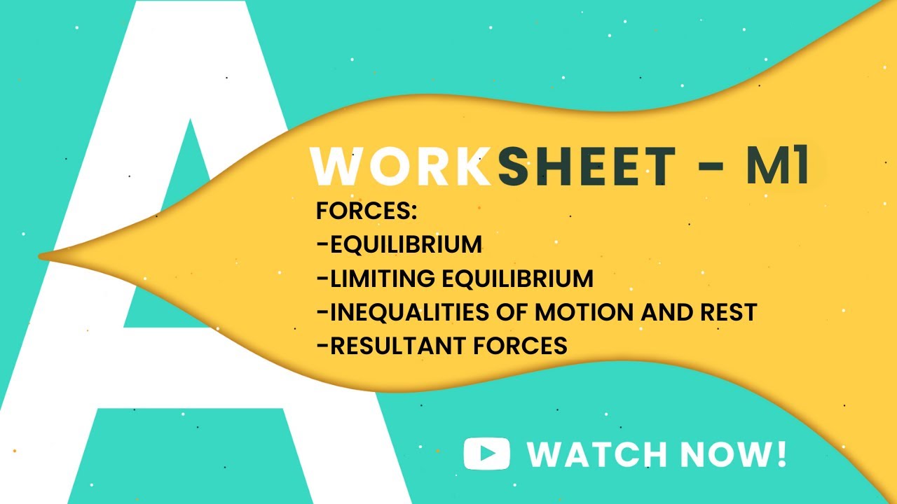 FORCES WORKSHEETS |EQUILIBRIUM-LIMITING EQUILIBRIUM-INEQUALITIES OF ...
