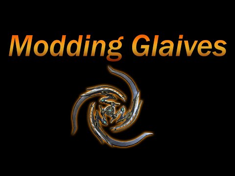Warframe -  How to Mod Glaives