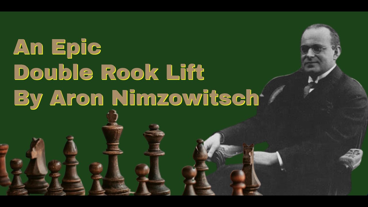 Witness The Jaw-dropping Double Rook Lift By Aron Nimzowitsch | A ...