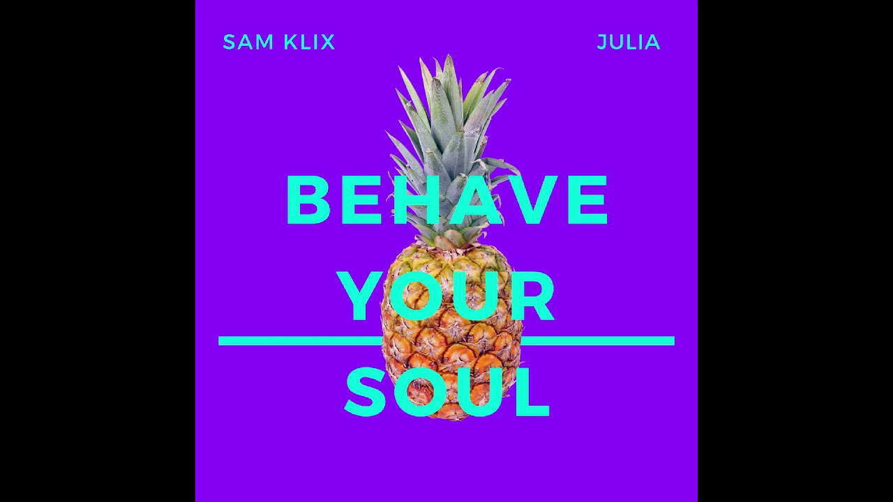 Call Me Sam feat. Julia - Behave Your Soul - YouTube