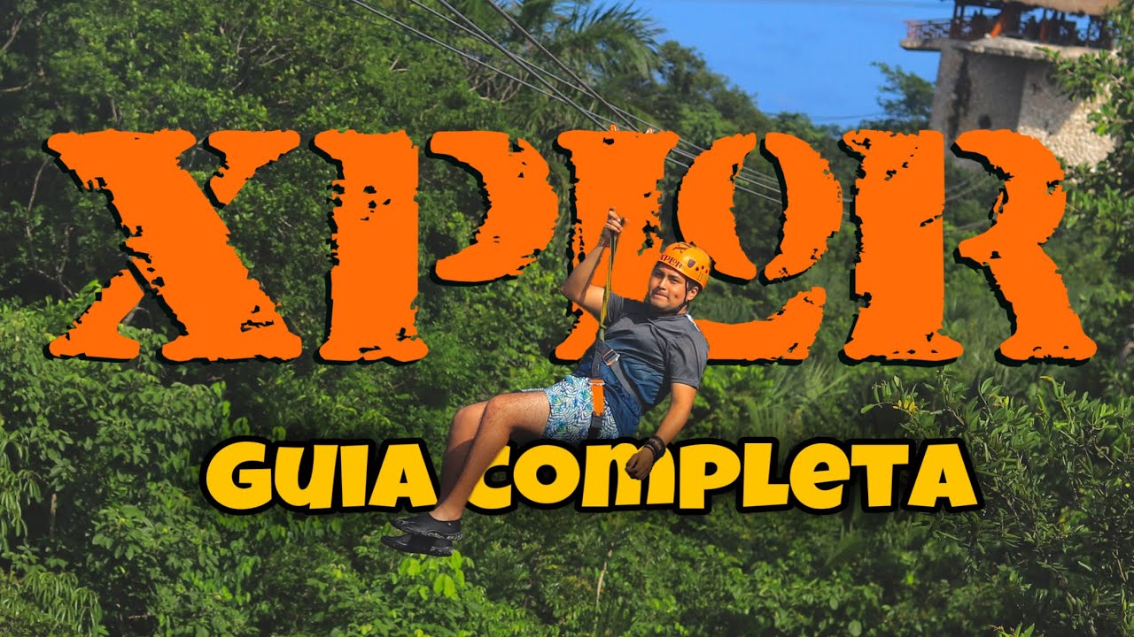 Guía Completa Parque Xplor TODO INCLUIDO Riviera Maya México Tirolesas ...