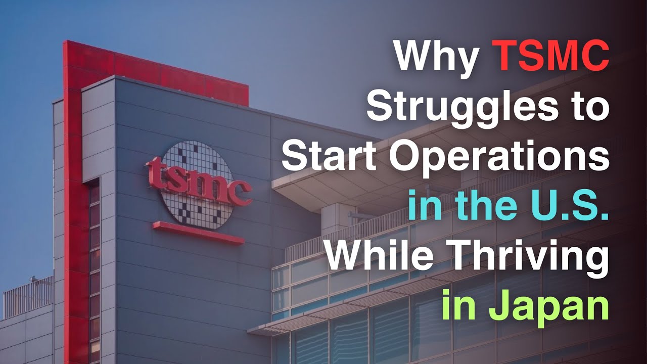 Why TSMC Struggles to Start Operations in the U.S. While Thriving in ...