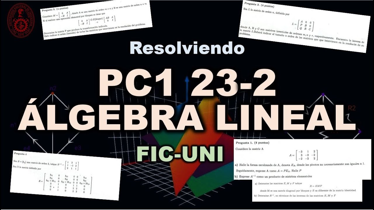 Resolviendo PC1 ÁLGEBRA LINEAL 23-2 FIC-UNI (para que NO la elimines) - YouTube
