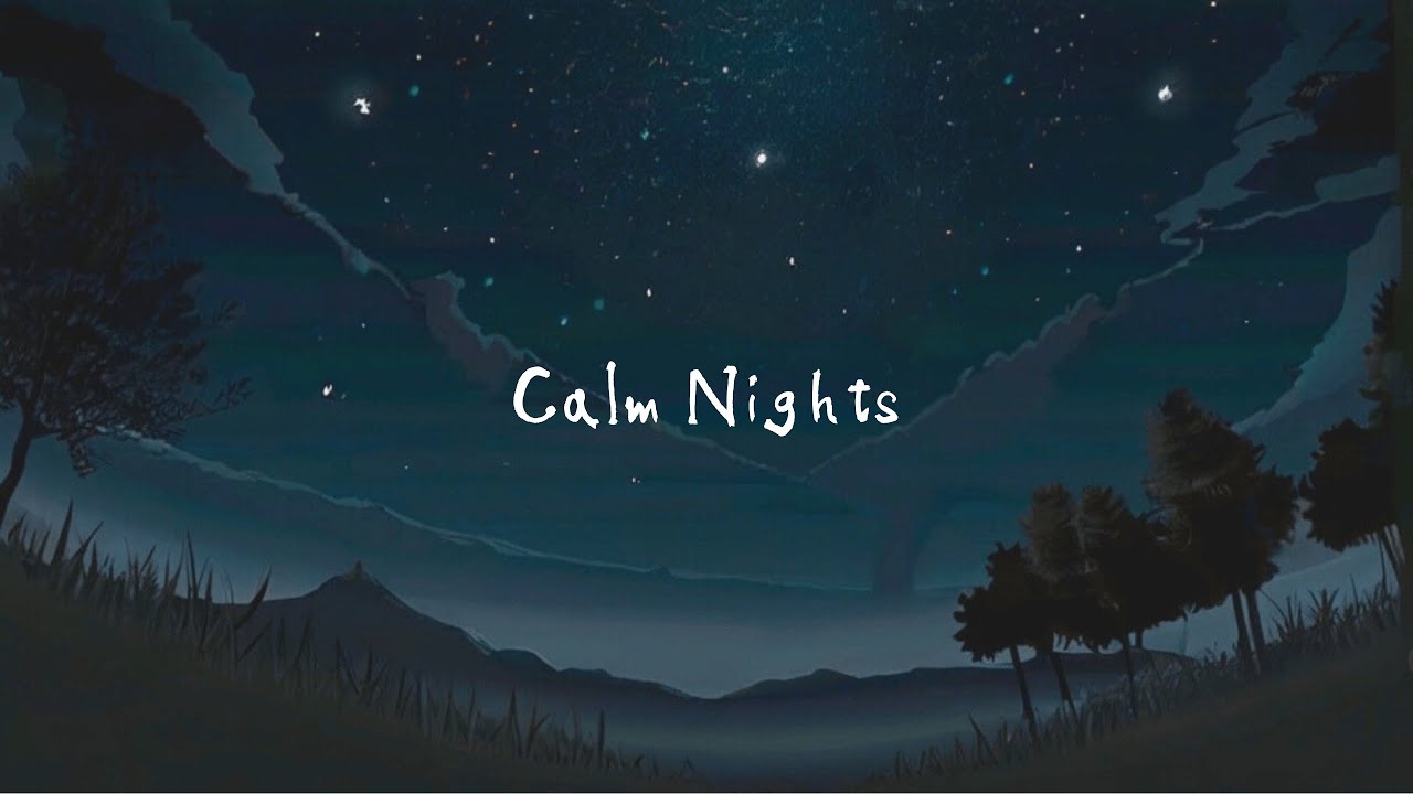 Calm Nights ☾ - lofi hip hop mix - YouTube