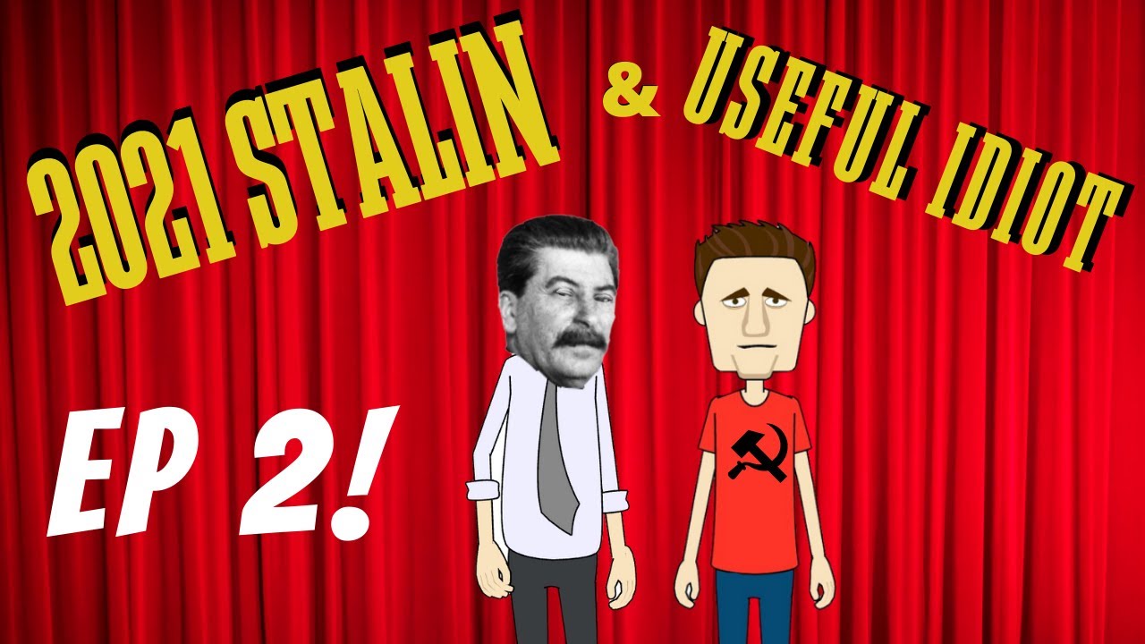 EPISODE 2 - STALIN AND USEFUL IDIOT THE ANIMATED SERIES! - YouTube