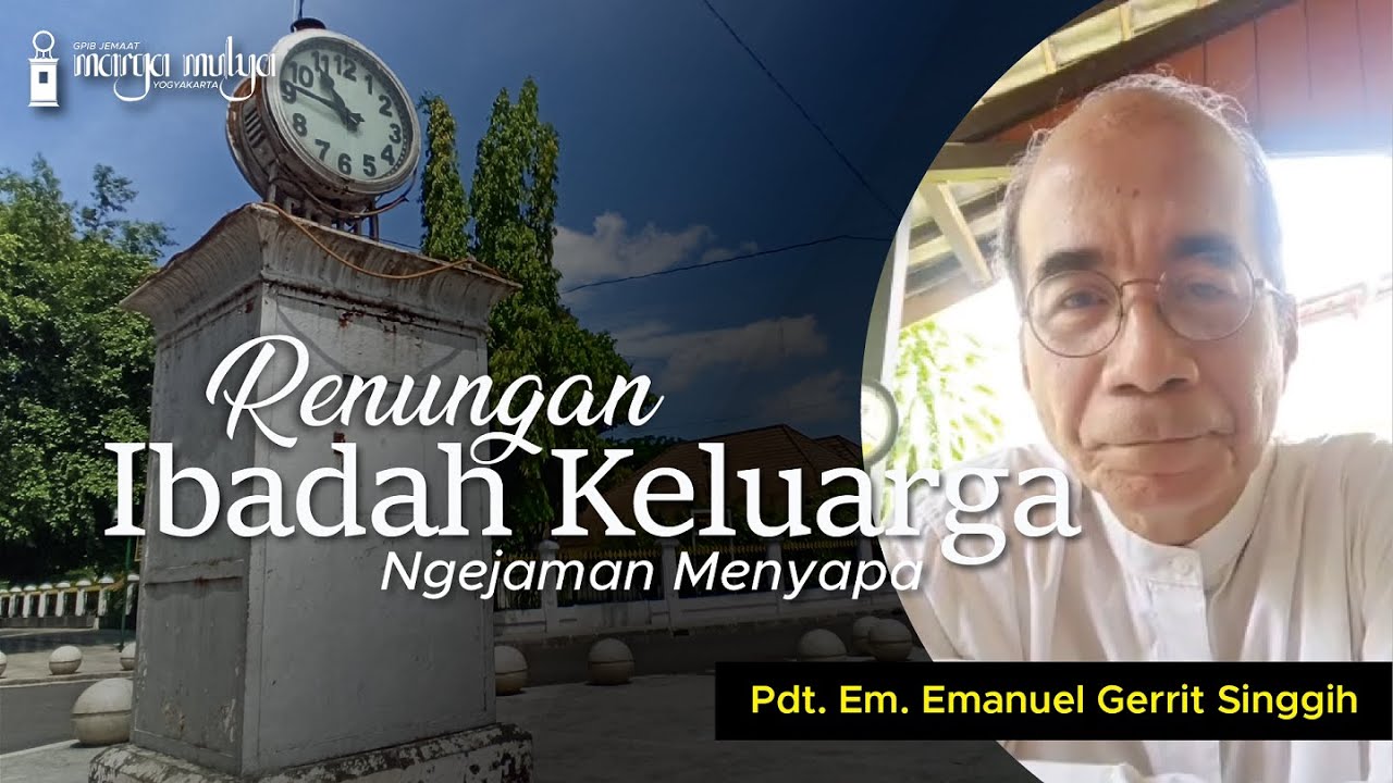 Ngejaman Menyapa #24 - Renungan Ibadah Keluarga (Pdt. Em. Emanuel ...
