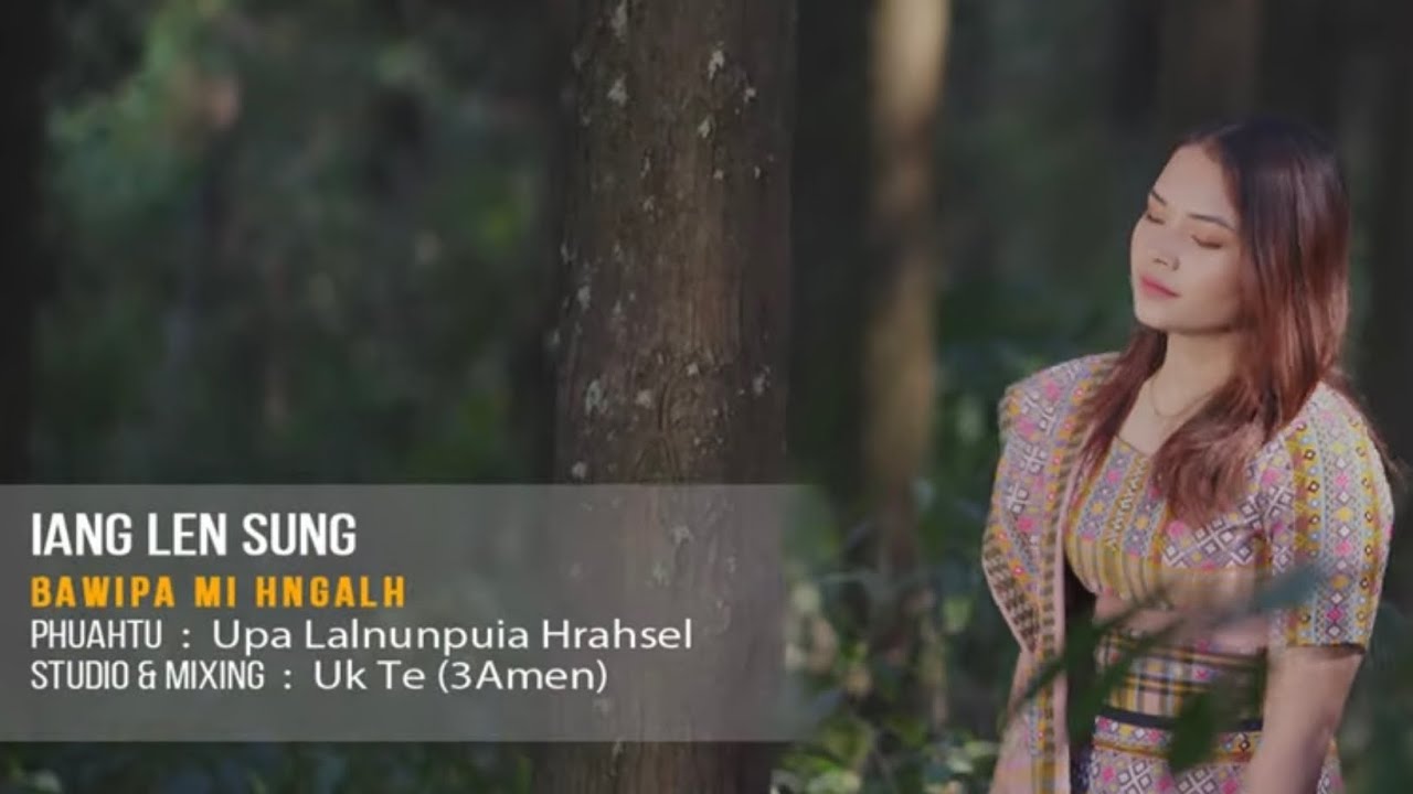 || Bawi Pa Mi Hngalh || Iang Len Sung - YouTube