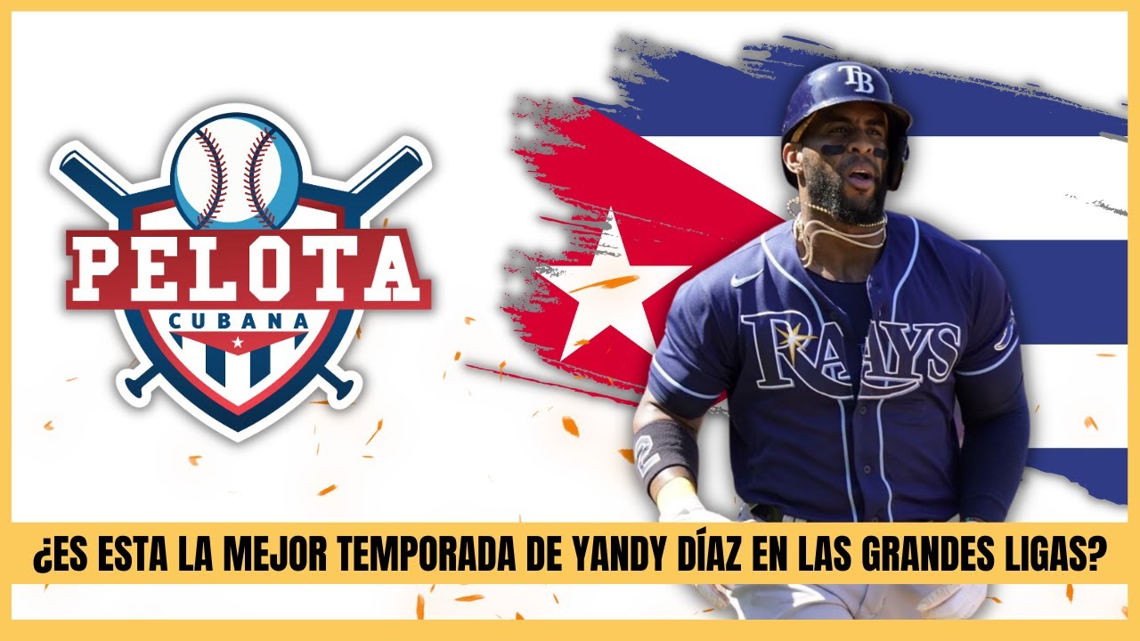 ¿Es esta la mejor temporada de Yandy Díaz en MLB? | Pelota Cubana USA ...