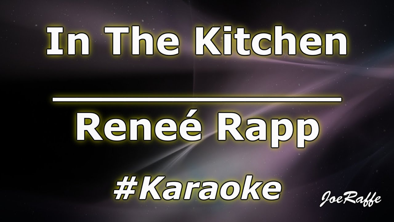 Reneé Rapp - In The Kitchen (Karaoke) - YouTube