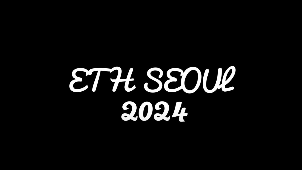 [ETH Seoul 2024] Highlights of ETH Seoul 2024 - YouTube