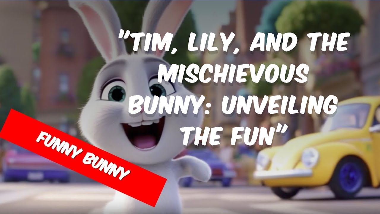 "Tim, Lily, and the Mischievous Bunny: Unveiling the Fun" - YouTube