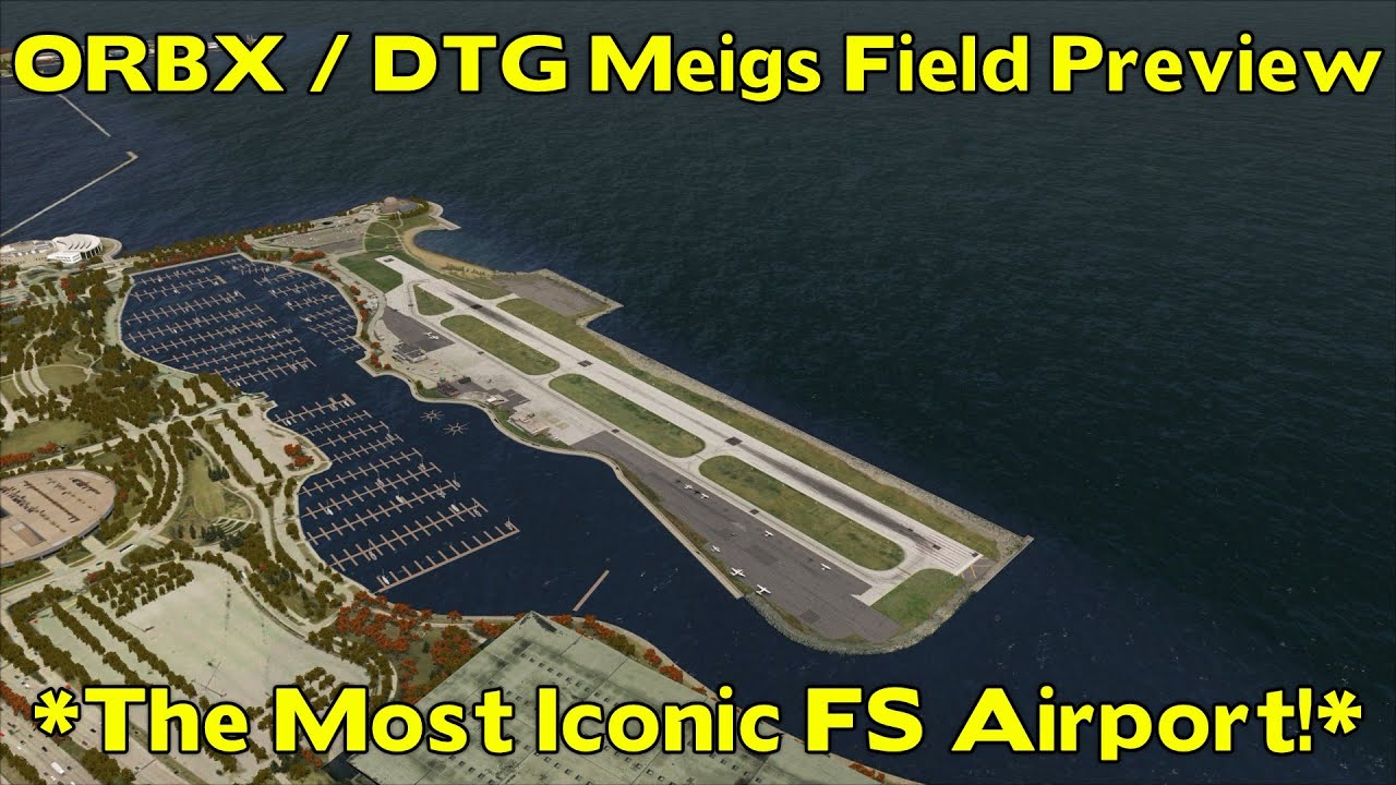 FSX Steam Edition - *ORBX Meigs Field Preview* @ 60FPS! - YouTube