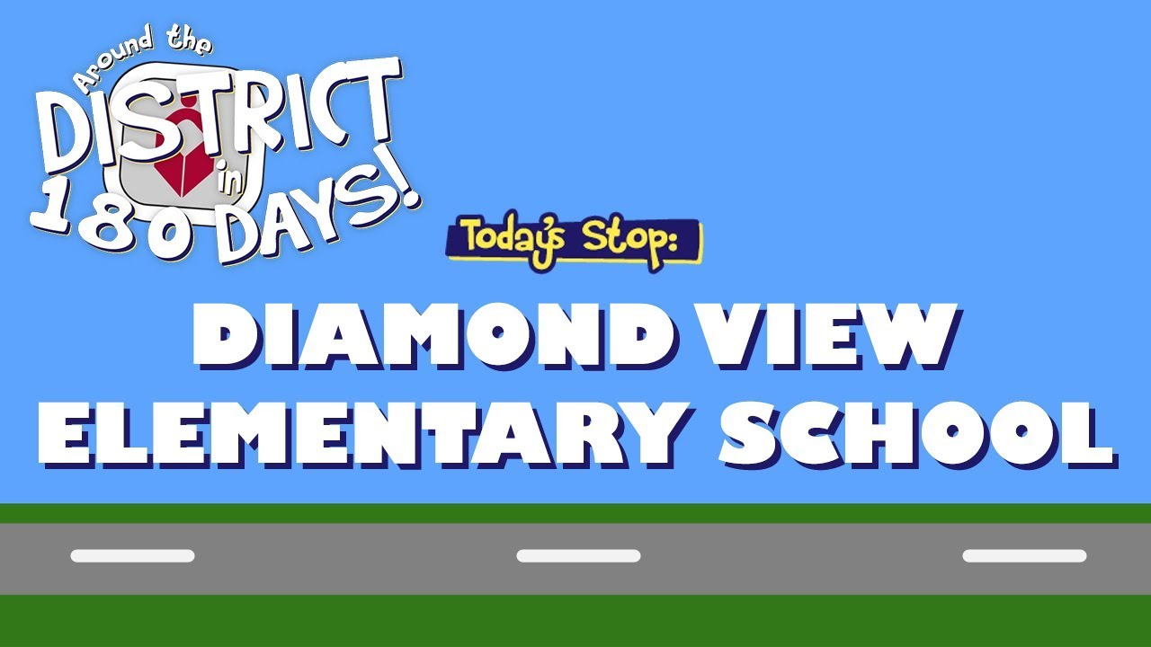 Around the District in 180 Days: Diamond View Elementary - YouTube