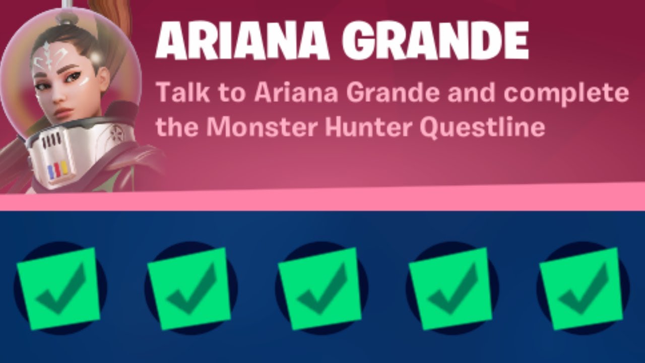 How to complete ARIANA GRANDE Monster Hunter Quests - Fortnite - Season ...