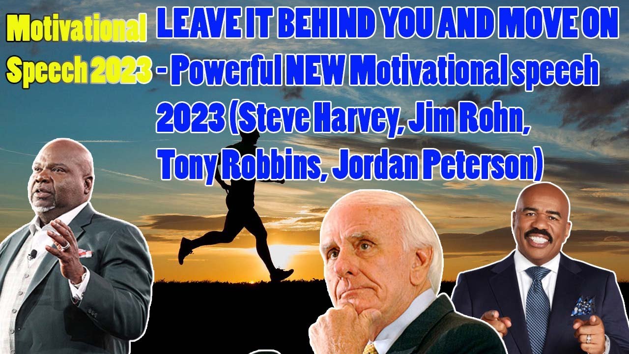 LEAVE IT BEHIND YOU AND MOVE ON - Powerful NEW Motivational speech 2023 ...