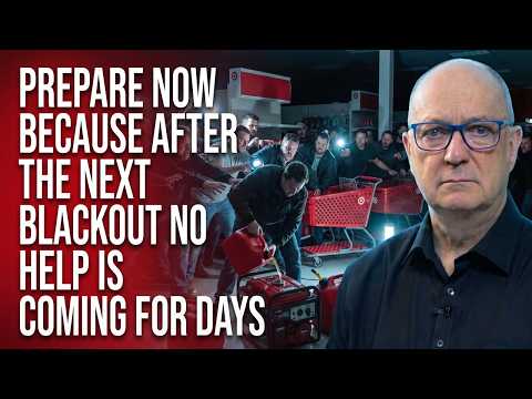 Prepare Now Because After The Next Blackout No Help Is Coming For Days