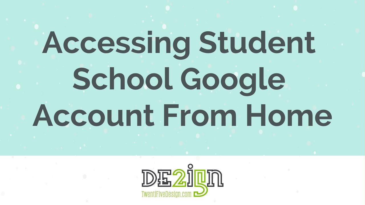 Accessing Student School Google Account From Home [Distance Learning ...