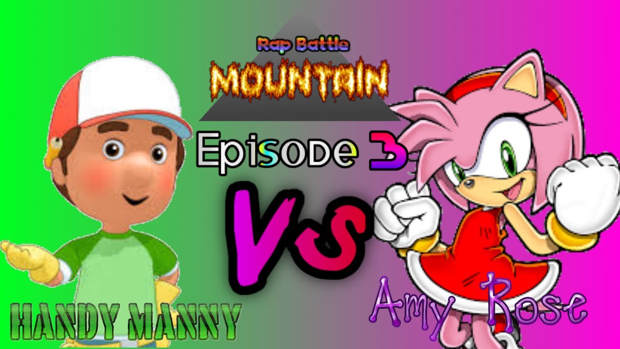 Rap Battle Mountain Handy Manny VS Amy Rose - YouTube