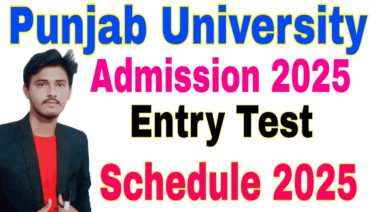 Punjab University 1st Admission Test 2025|PU Admission Test Schedule ...