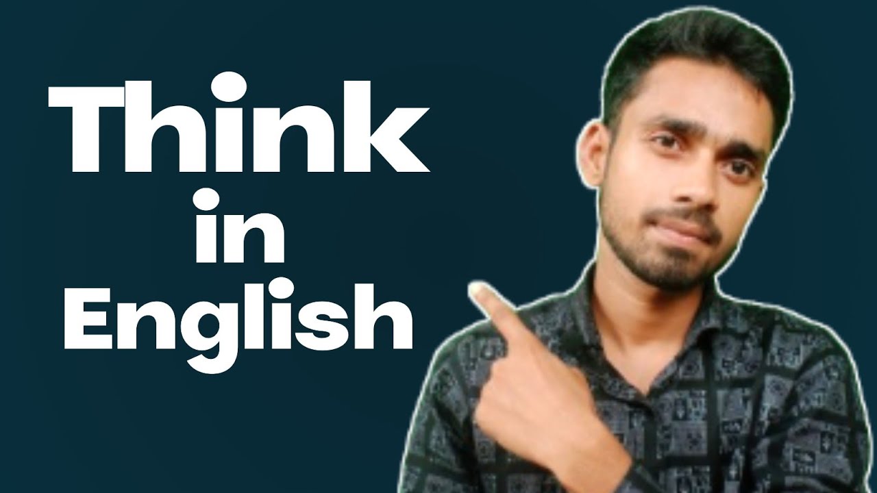 How To Think In English How To Speak English Confidently YouTube how-to-think-in-english-how-to-speak-english-confidently-youtube