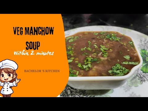 Veg Manchow soup recipe || Soup recipe within 2 minutes || Bachelor's ...