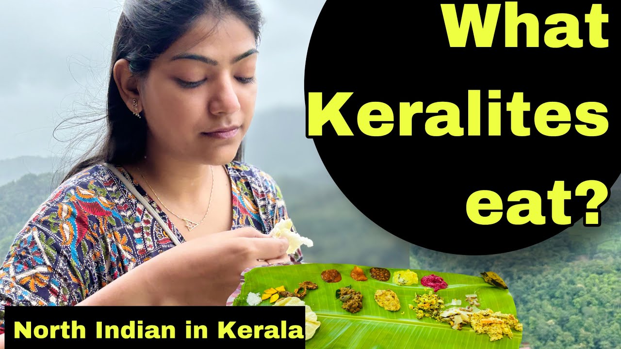 Kerala Food | what Malayalis eat in a day | North Indian in Kerala ...