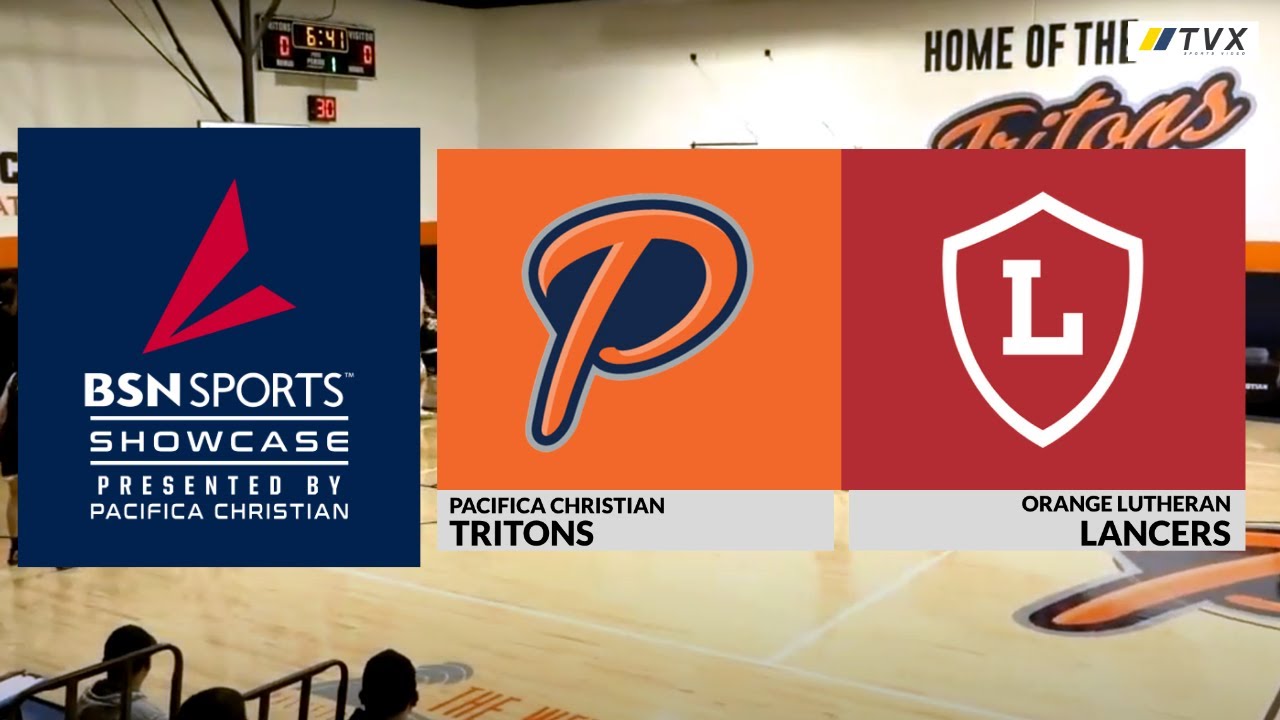 Pacifica Christian vs. Orange Lutheran - BSN Sports Showcase - High ...