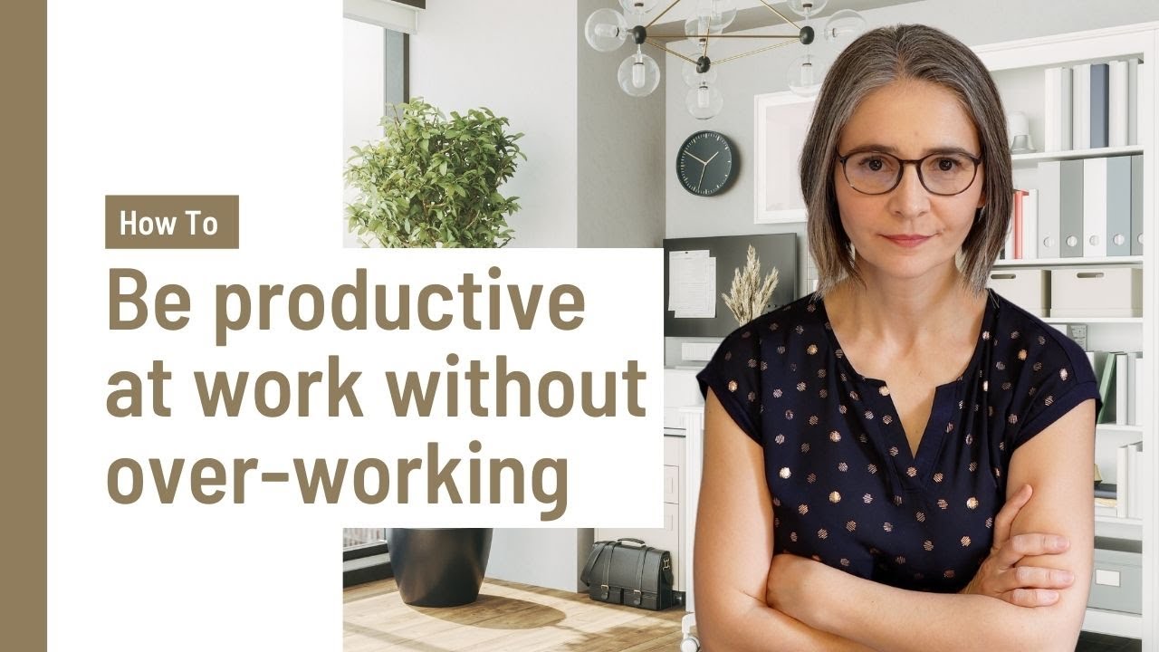 Be productive at work without over-working | No toxic productivity ...