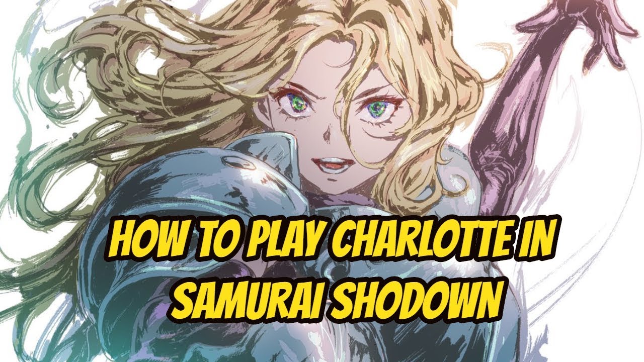 How to Play Charlotte in Samurai Shodown - Basics and Combos - YouTube