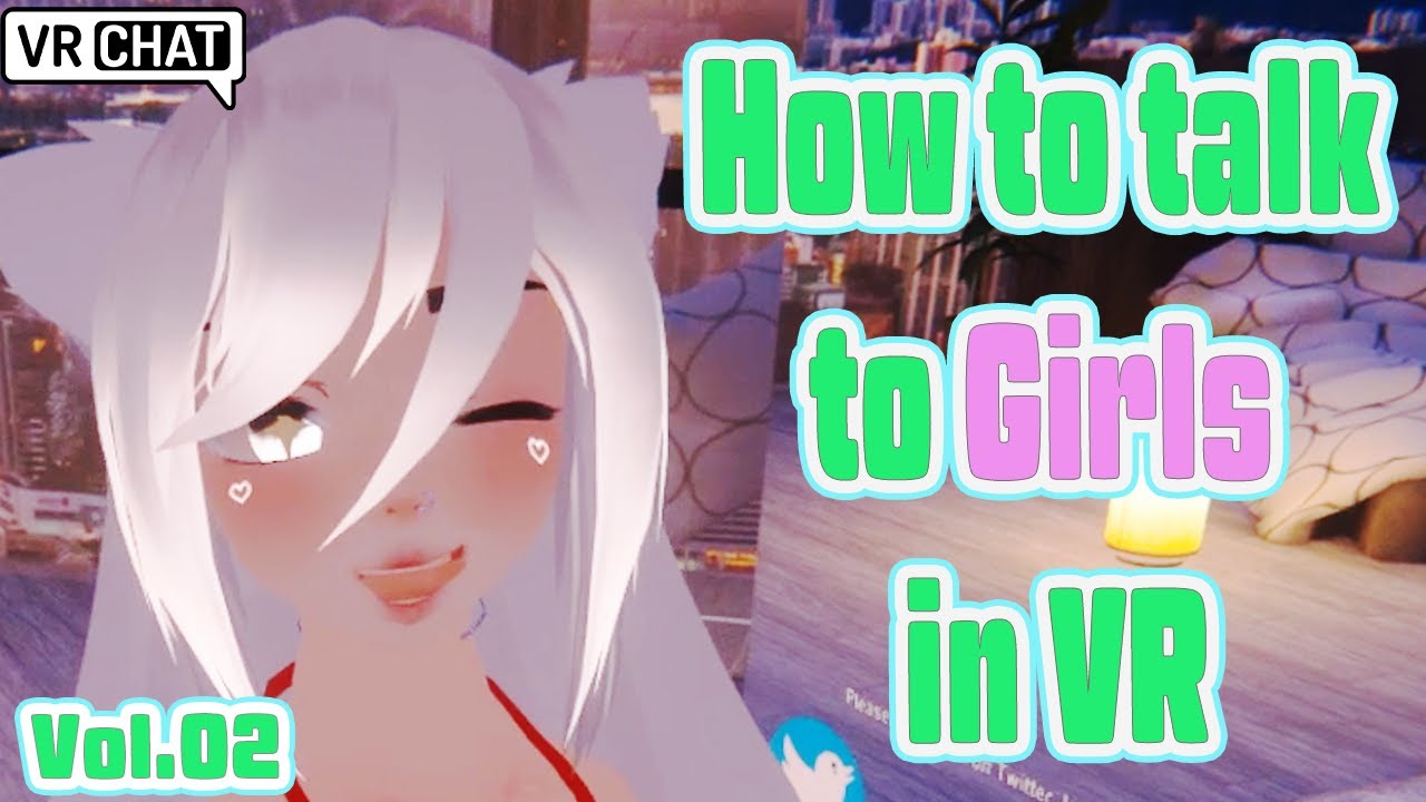 #051 How to talk to girls in VRCHAT vol.2 - YouTube