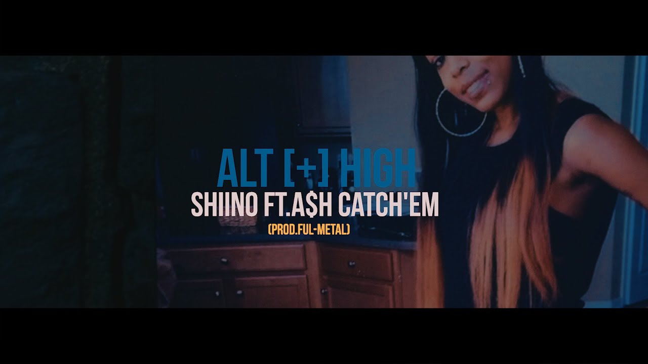 Shiino ft Ash Catch Em - ALT+HIGH (Official Video) - YouTube