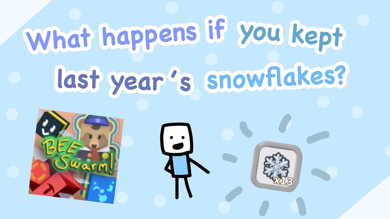 What Happens If You Kept Last Year’s Snowflakes? Bee Swarm Simulator ...