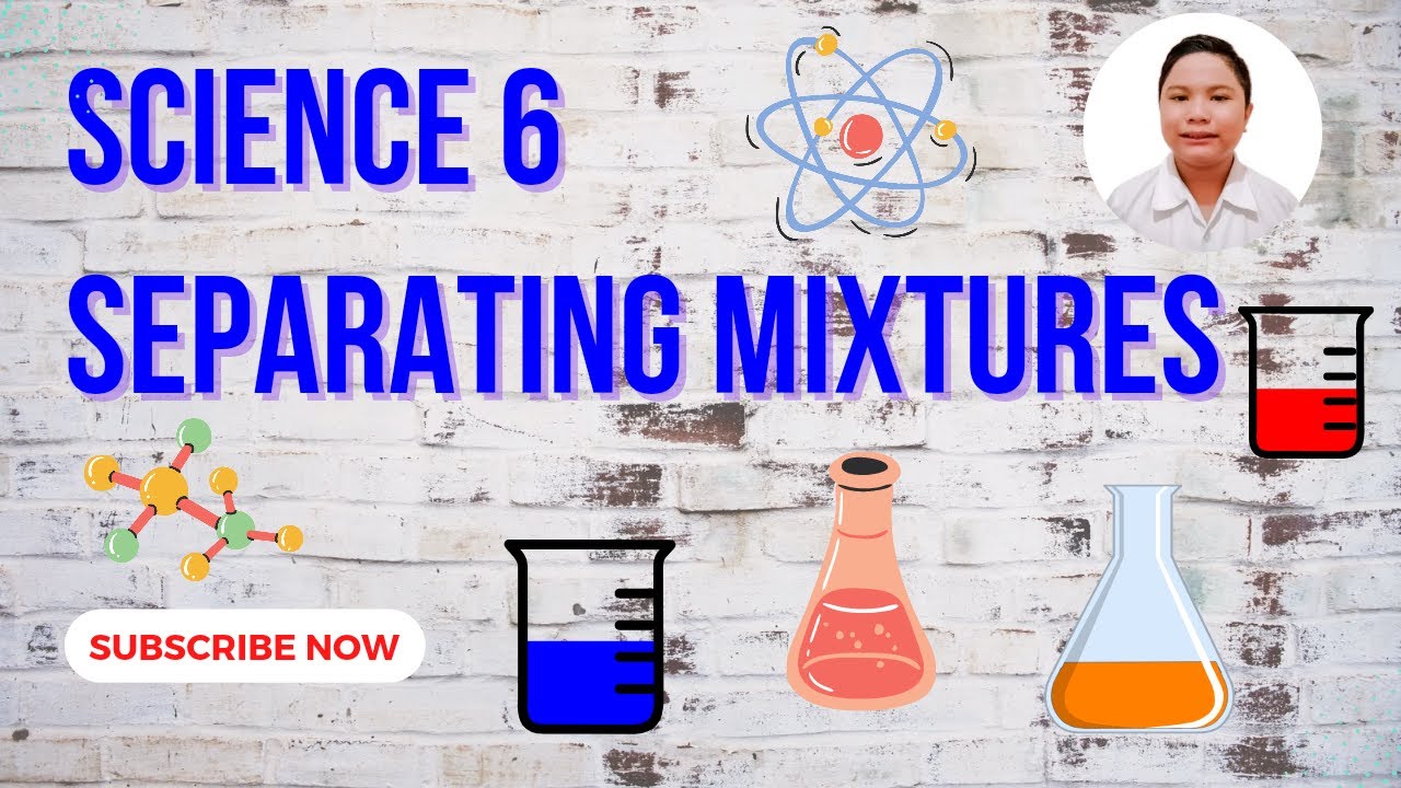 SCIENCE 6 SEPARATING MIXTURES - YouTube