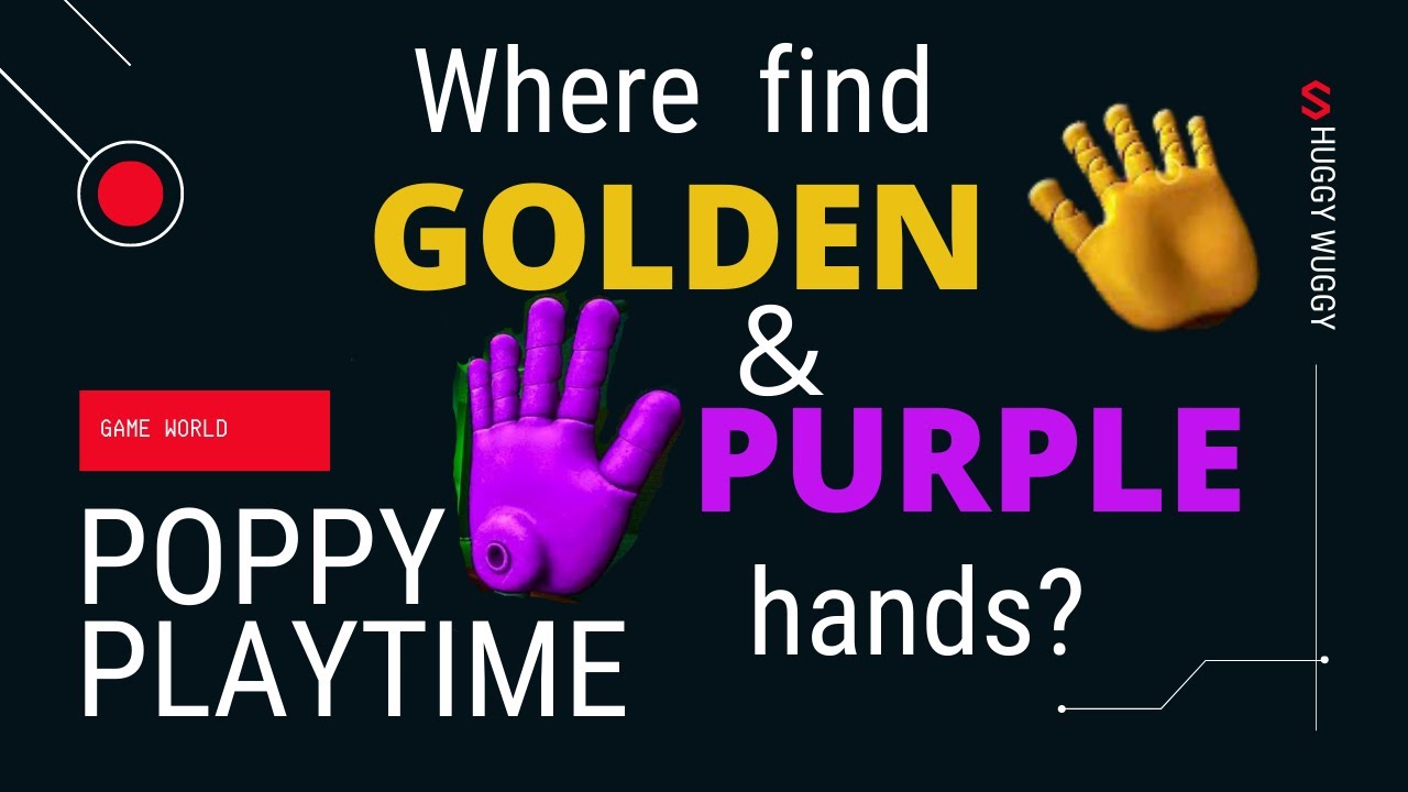 Where find purple & golden hand Poppy Playtime chapter 3 - YouTube