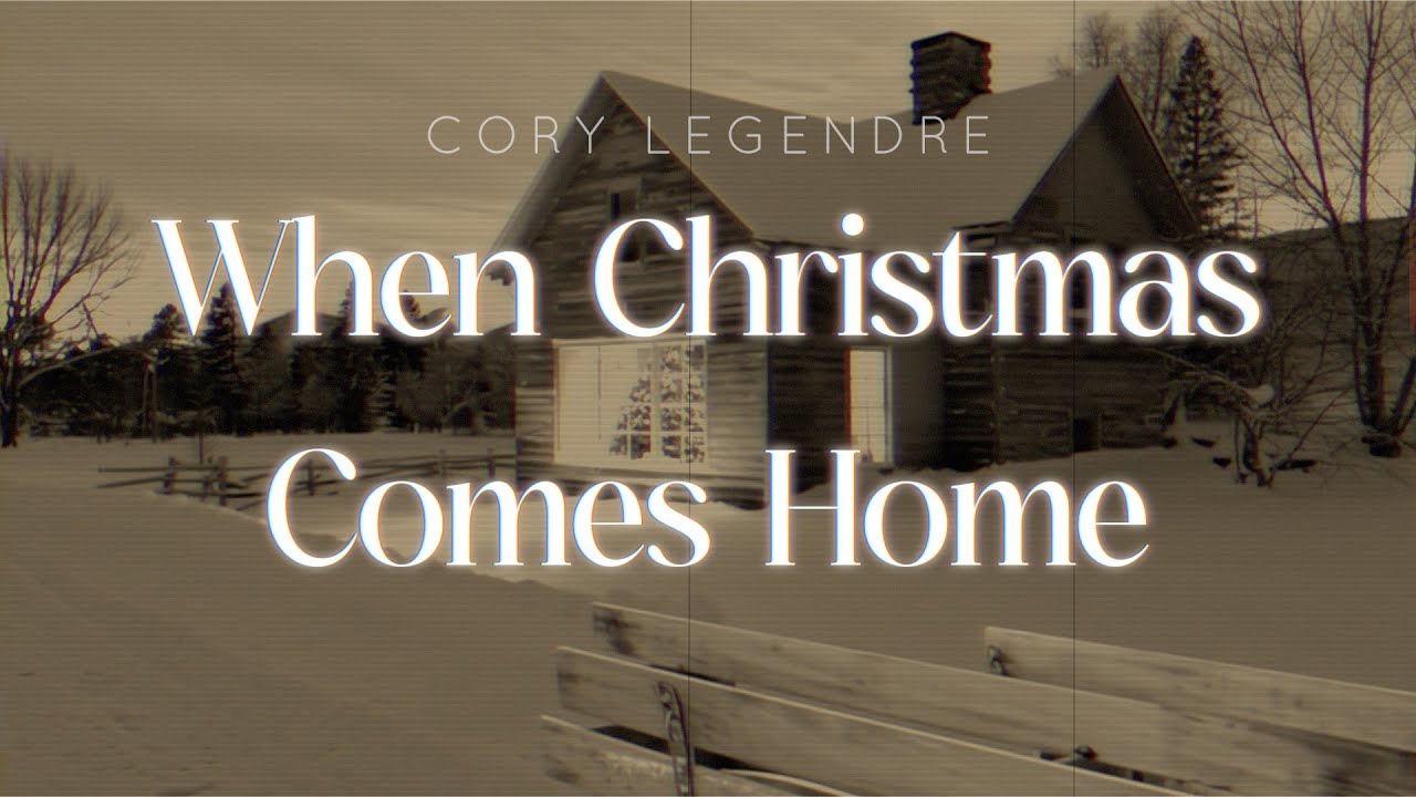 Cory Legendre - When Christmas Comes Home (Official Music Video) - YouTube