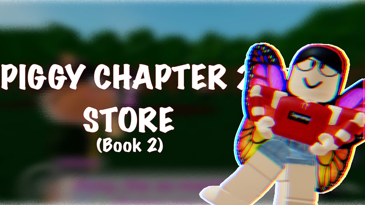 Piggy Book 2 [CHAPTER 2 THE STORE] - YouTube