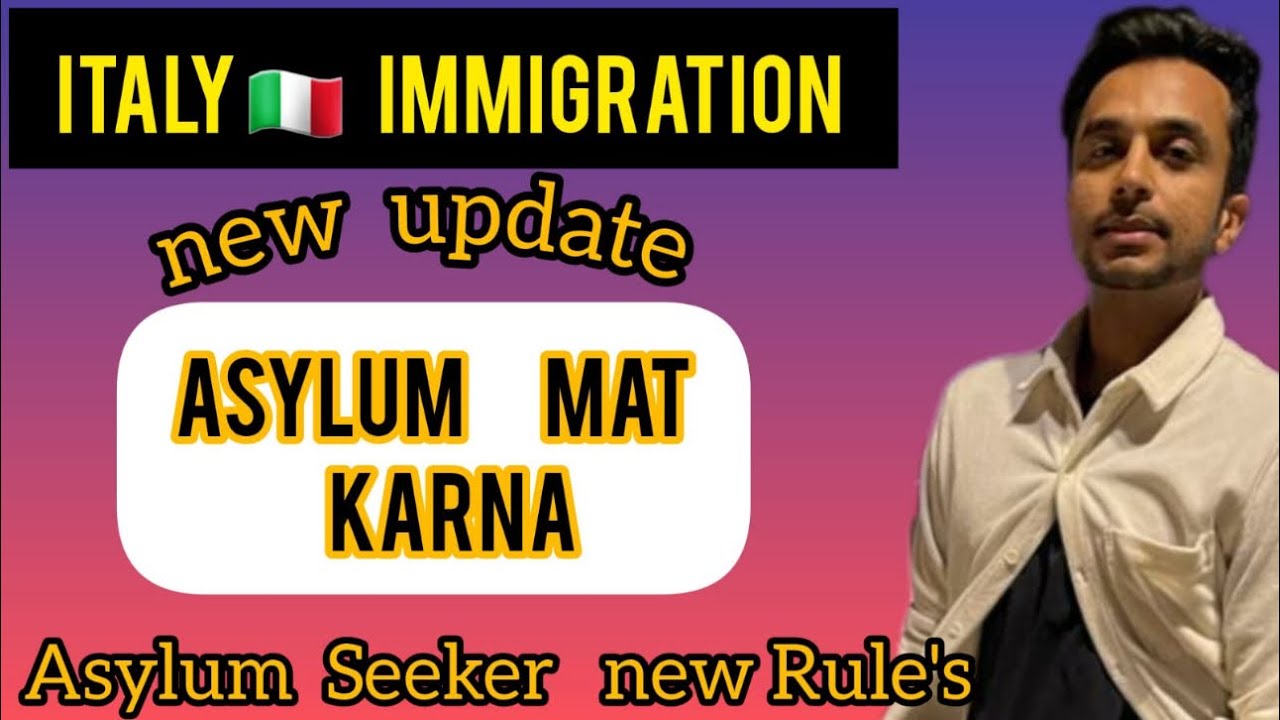 Italy immigration new update for Asylum seekers | Asylum seeker rules ...