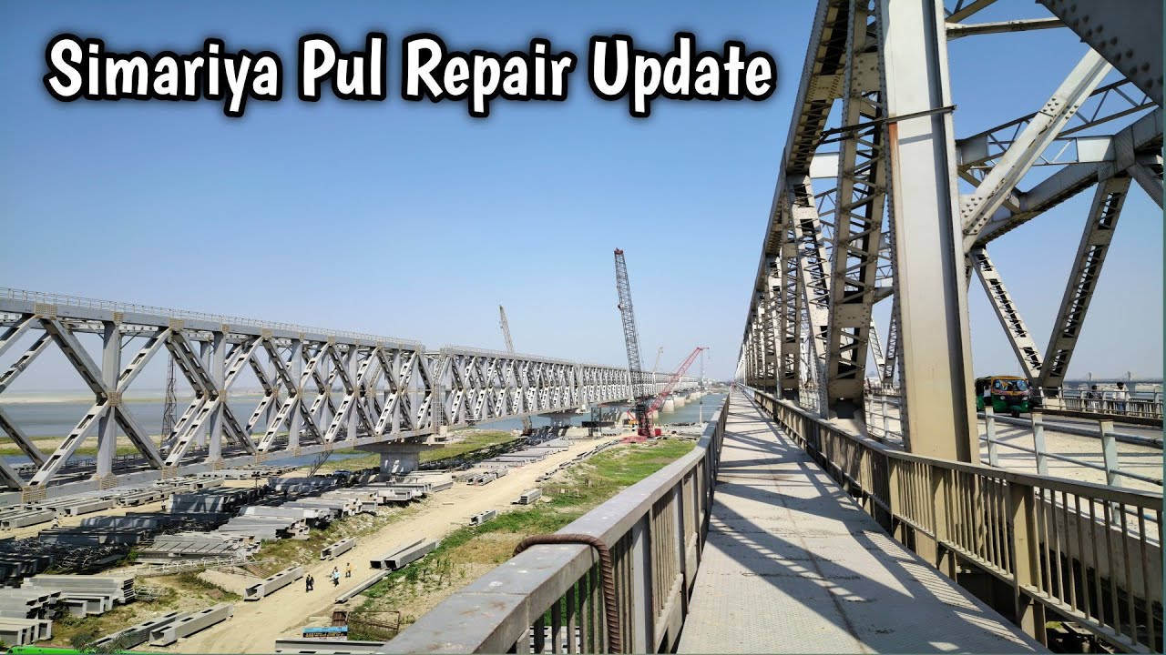 Simariya Pul Repairing का काम कितना हुआ देखें l Prsafar - YouTube