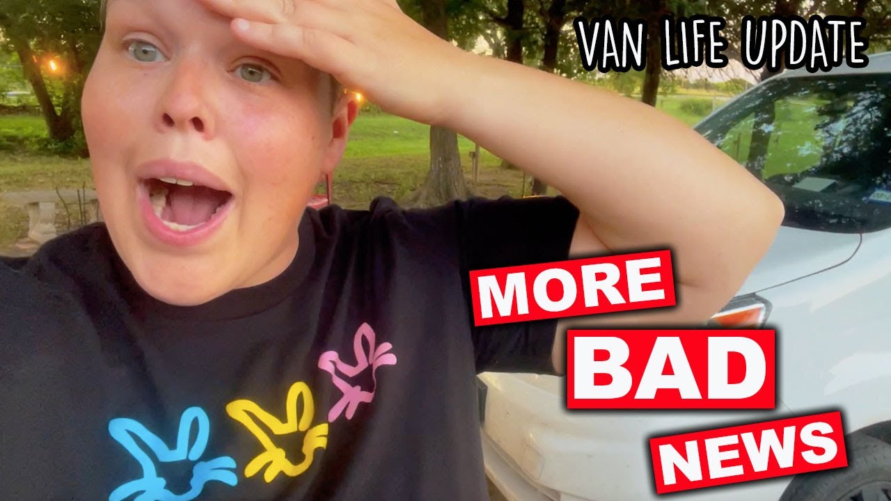Van Life Update More Bad News | BEWARE This Could Happen To YOU Too! Is ...