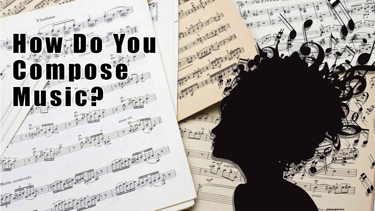 How Do You Compose Music YouTube how-do-you-compose-music-youtube