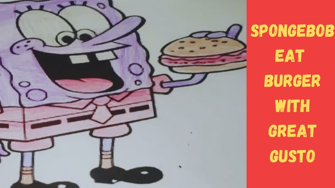 SPONGEBOB COLORING | SPONGEBOB EAT BURGER WITH GREAT GUSTO..eps 50 ...