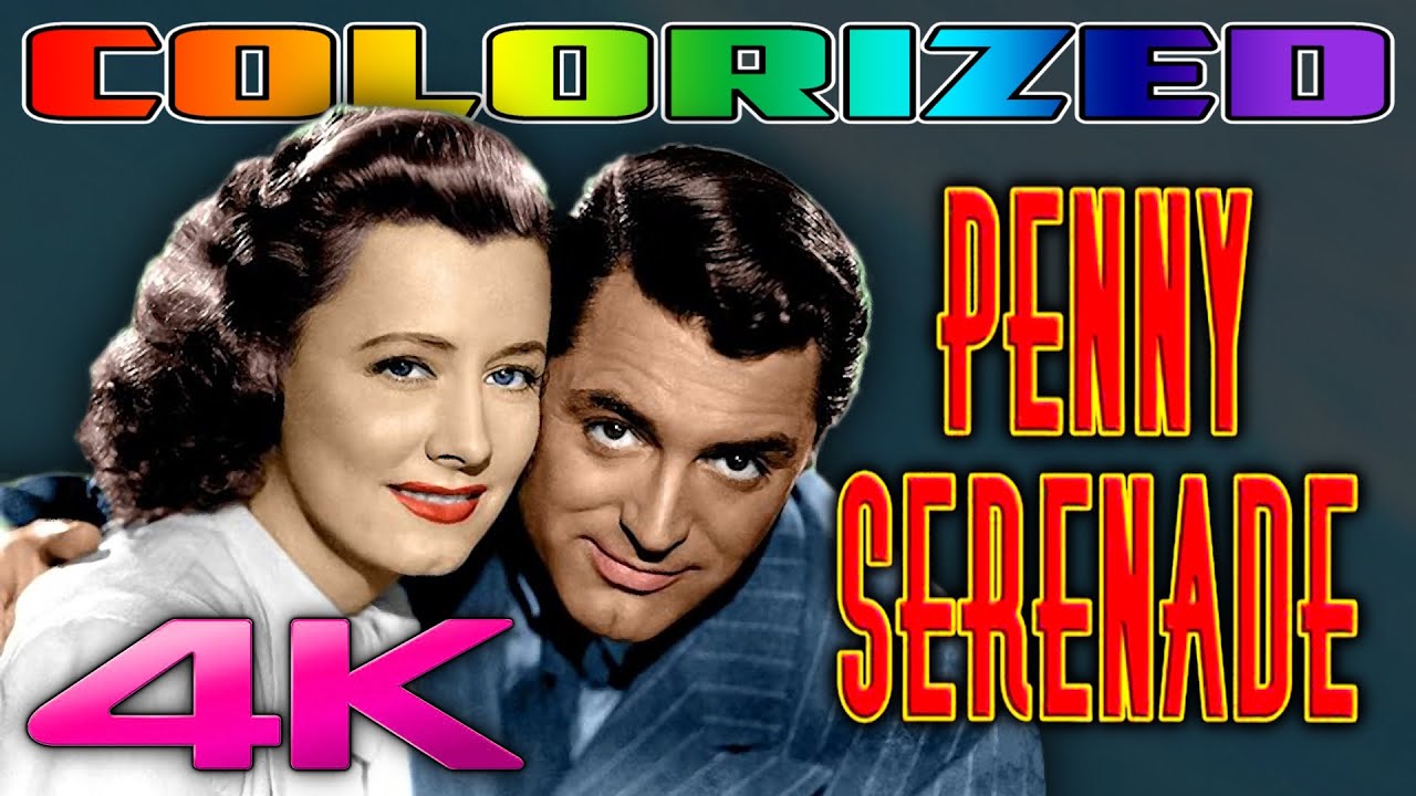 Penny Serenade - COLORIZED & REMASTERED (4K UHD) Starring Cary Grant ...