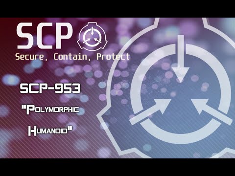 SCP-953 "Polymorphic Humanoid" - YouTube