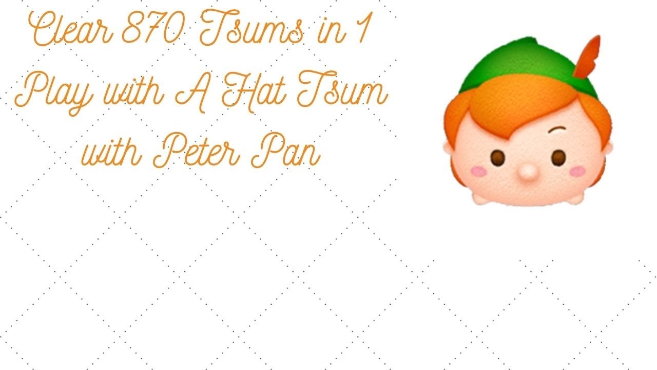 Disney Tsum Tsum Sports Park Event - Peter Pan - Clear 870 Tsums in 1 ...